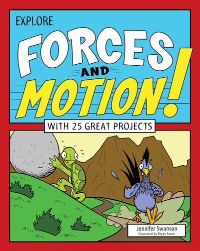 Explore Forces and Motion!: With 25 Great Projects – Homeschool Refresh